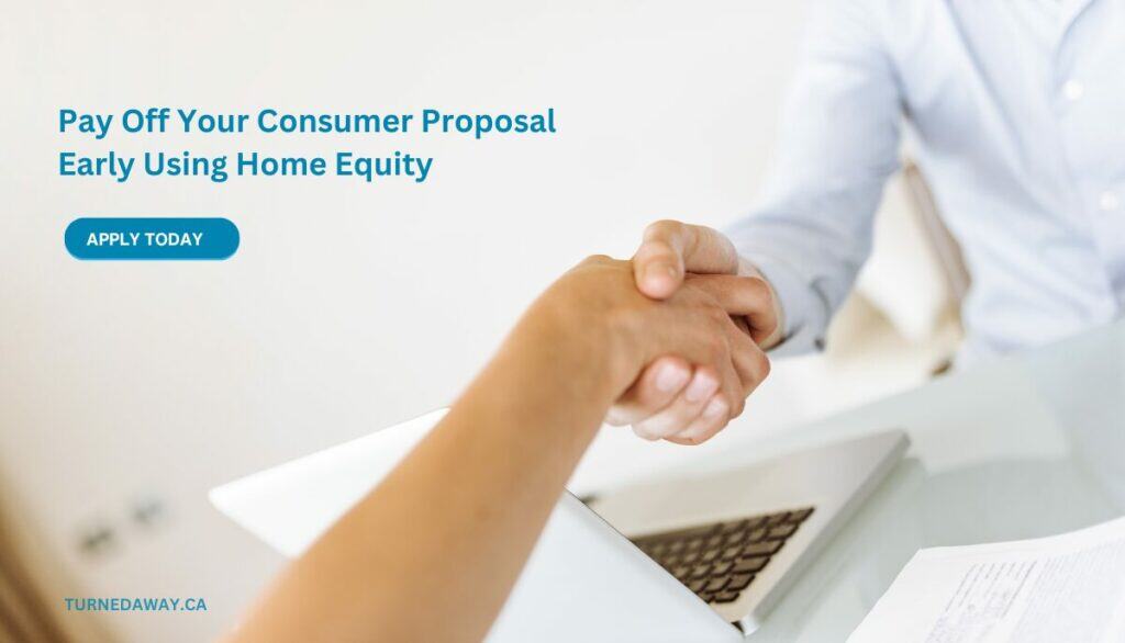 Pay Off Consumer Proposal Early Using Home Equity